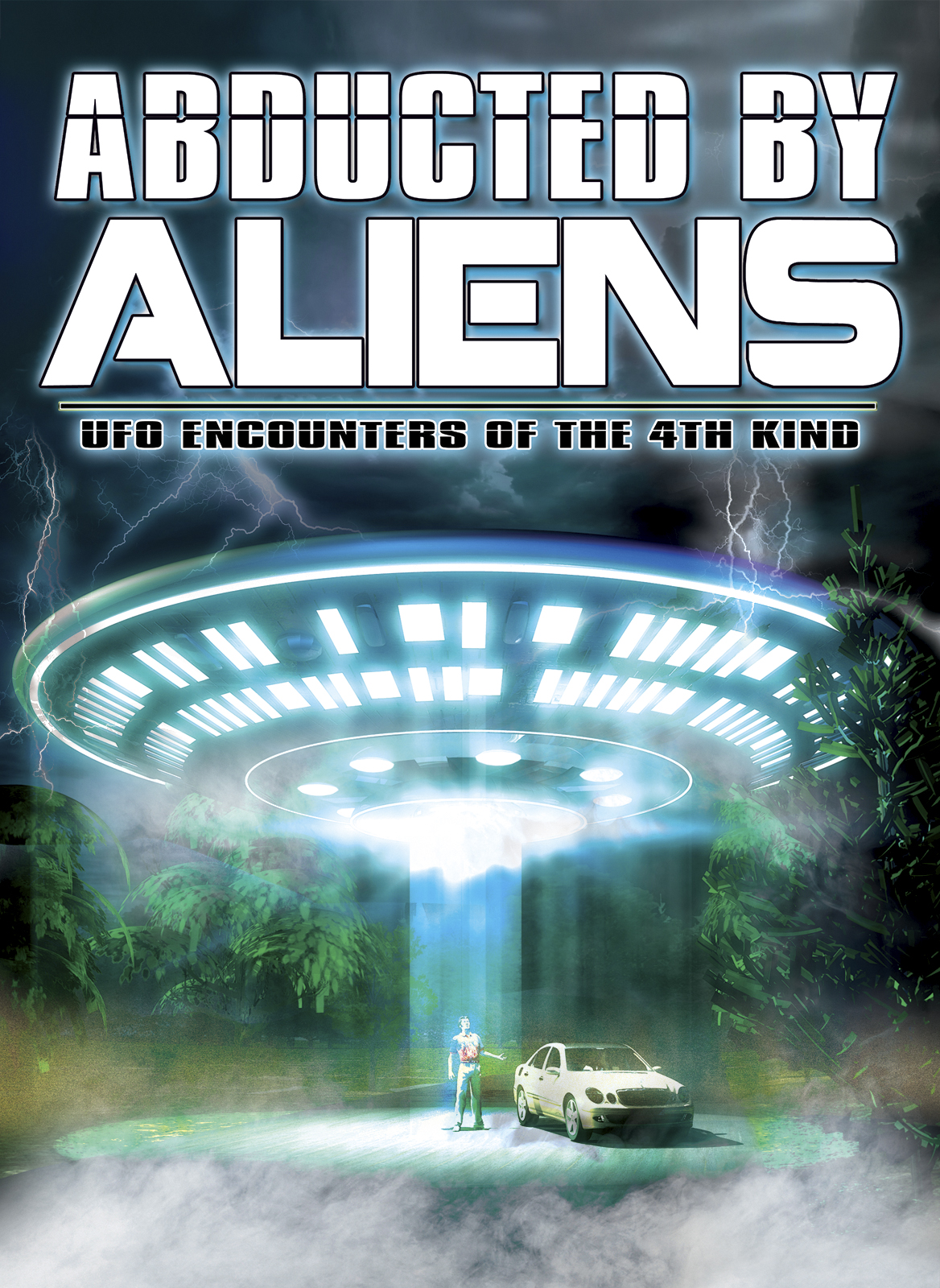 Abducted by Aliens: UFO Encounters of the 4th Kind