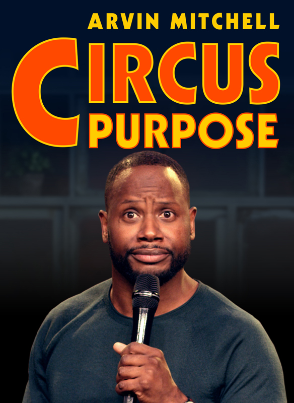 Arvin Mitchell: Circus Purpose