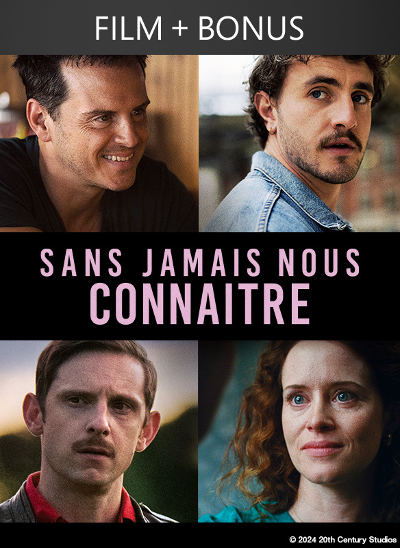 Sans jamais nous connaître + Bonus Content