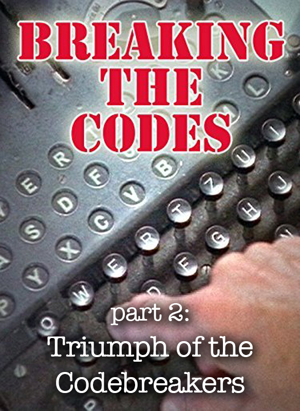 Breaking The Codes Part 2: Triumph Of The Codebreakers